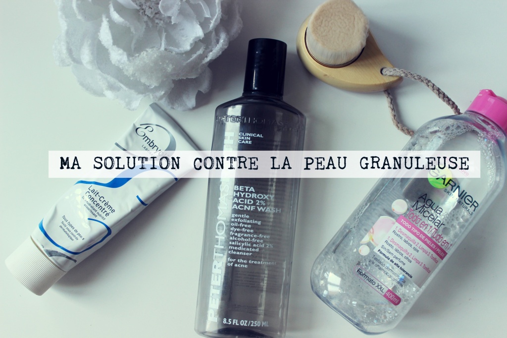 Quand tu as la peau granuleuse - Blog Beauté TitouneBeauty